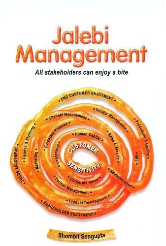 Jalebi Management: All Stakeholders Can Enjoy a Bite by Shombit ...