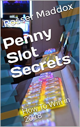 Penny Slot Secrets: How To Win in 2018 by Rosser Maddox | Goodreads