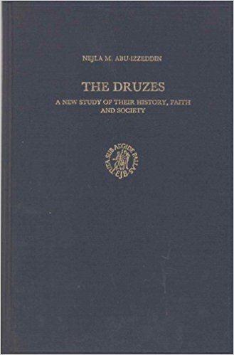 The Druzes: A New Study of Their History, Faith and Society by Nejla M ...