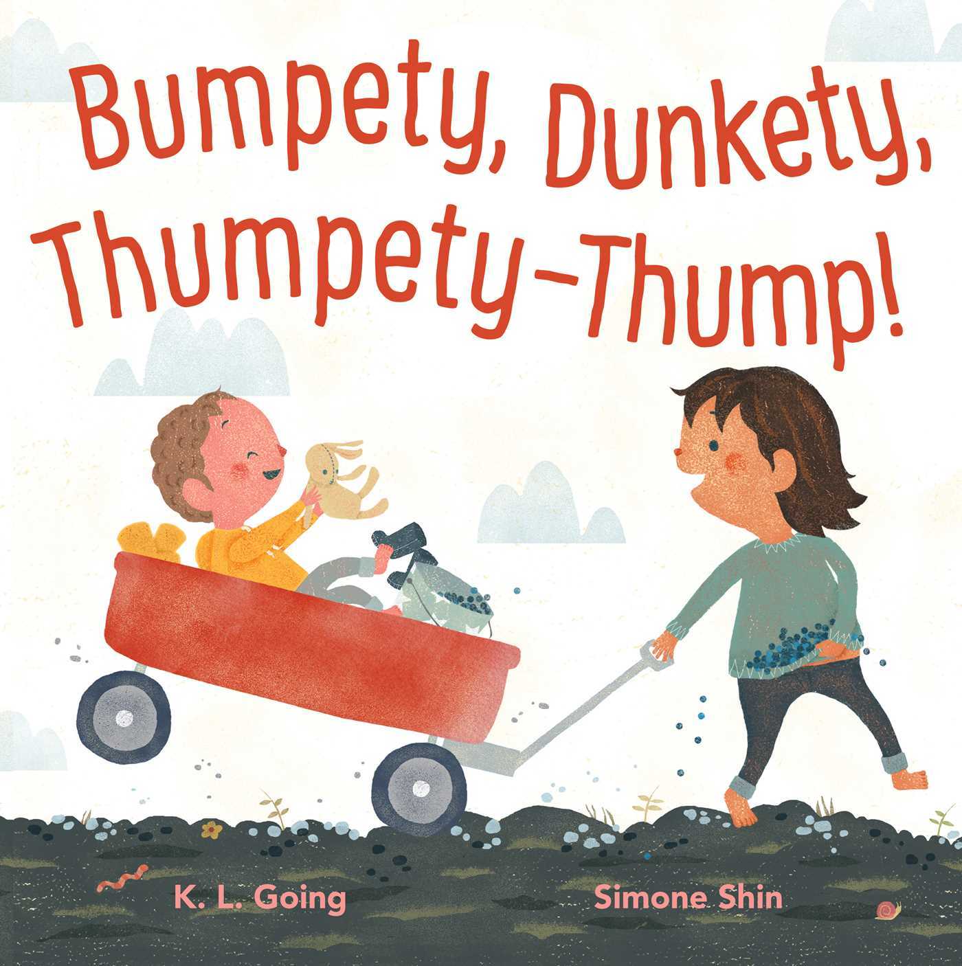 Bumpety, Dunkety, Thumpety-Thump! by K.L. Going | Goodreads