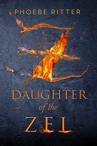 Daughter of the Zel (Daughter of the Zel, #1) by Phoebe Ritter | Goodreads