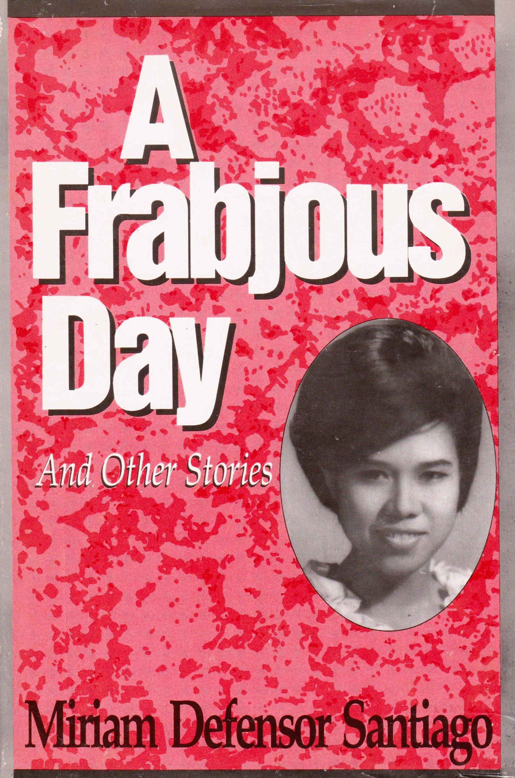 A Frabjous Day and Other Stories by Miriam Defensor Santiago | Goodreads