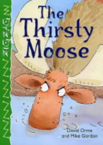 The Thirsty Moose by David Orme | Goodreads