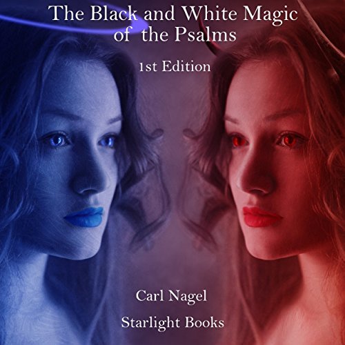The Black and White Magic of the Psalms by Carl Nagel | Goodreads