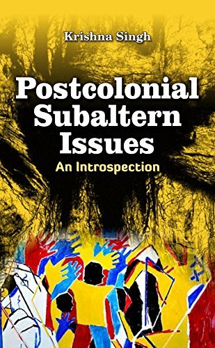 Postcolonial Subaltern Issues: An Introspection by Krishna Singh ...