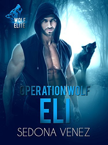 Eli (Wolf Elite, #2) by Sedona Venez | Goodreads