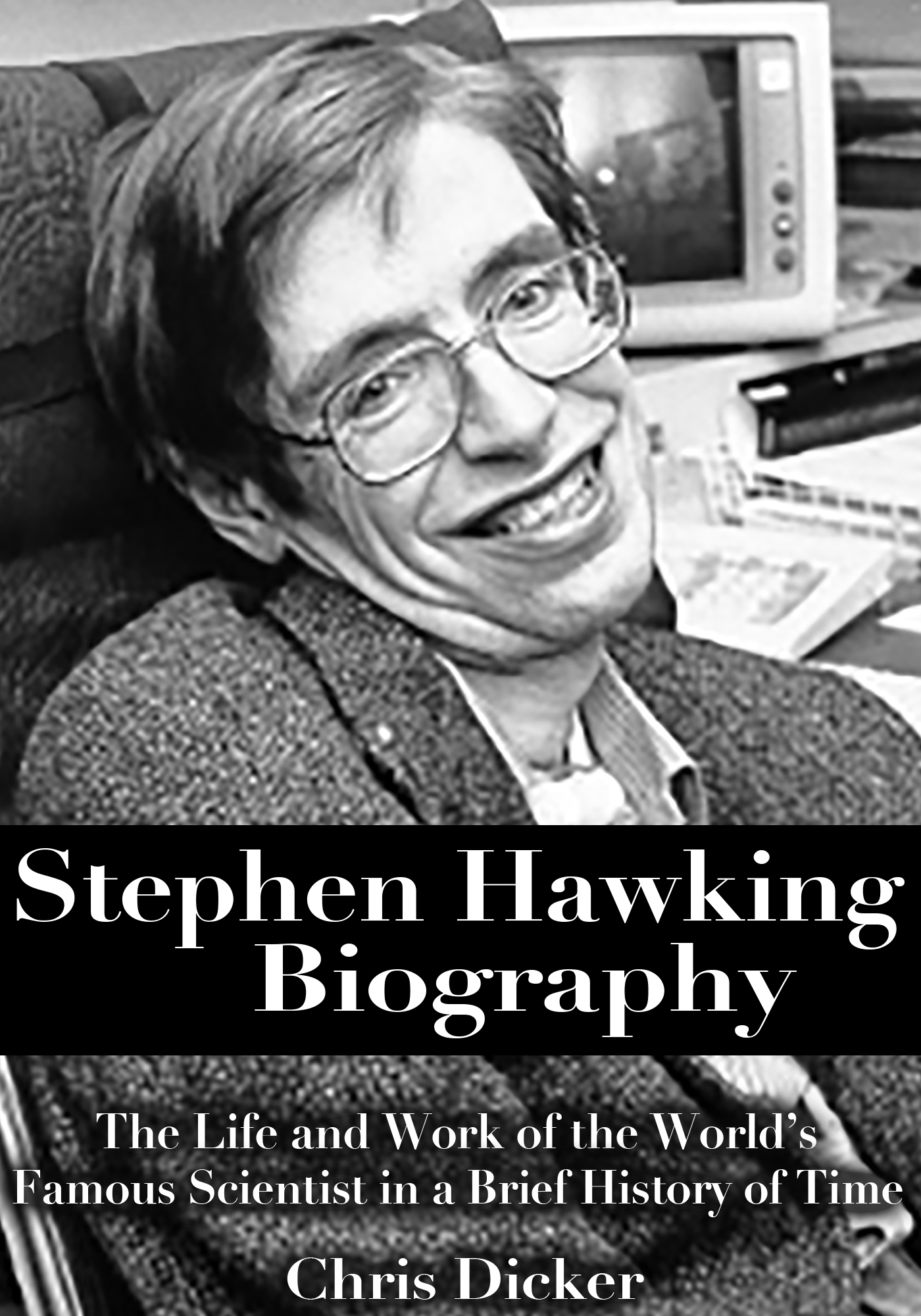Stephen Hawking Biography: The Life and Work of the World’s Famous ...