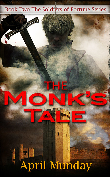 The Monk's Tale (The Soldiers of Fortune #2) by April Munday | Goodreads