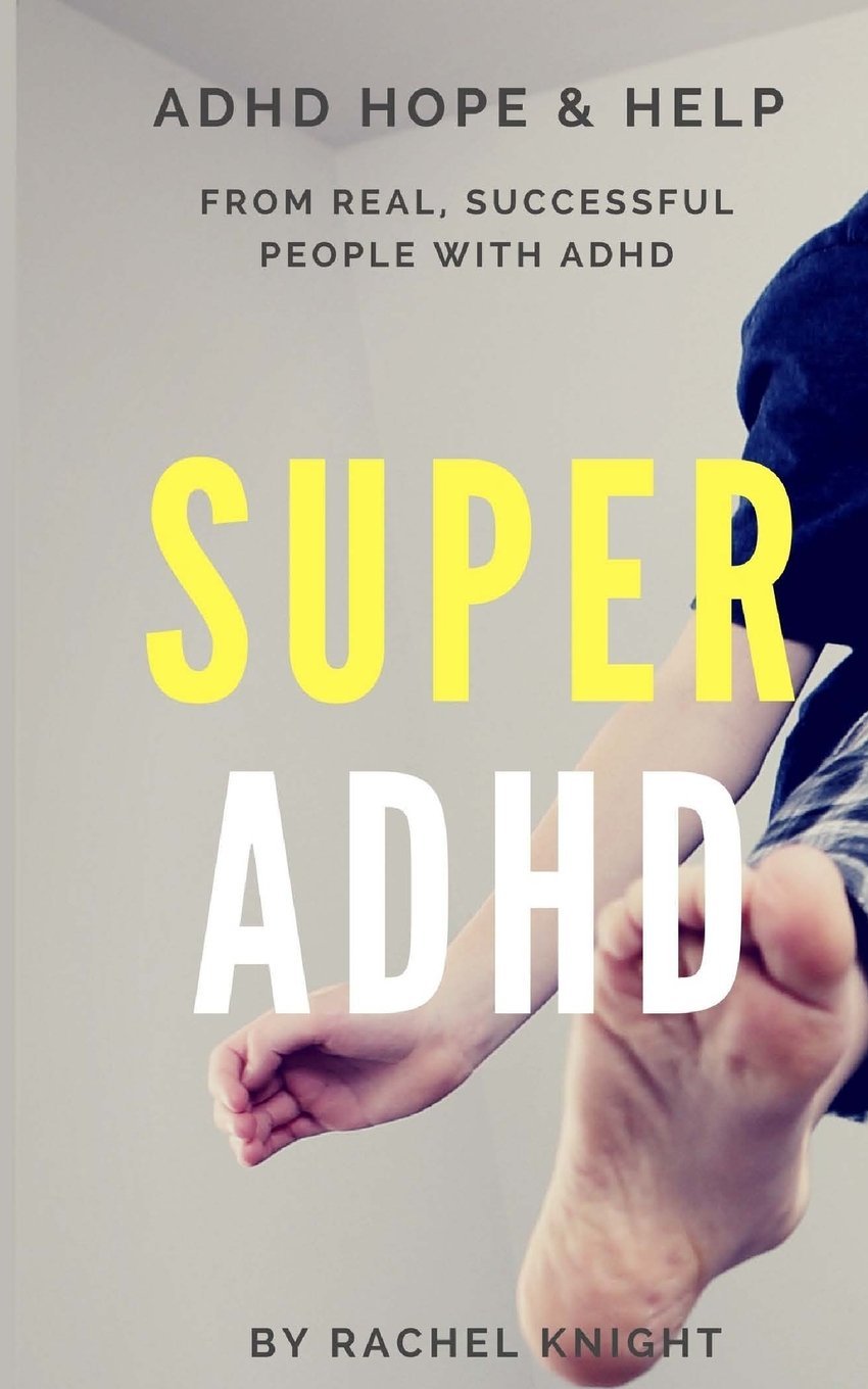 Super ADHD by Rachel Knight | Goodreads