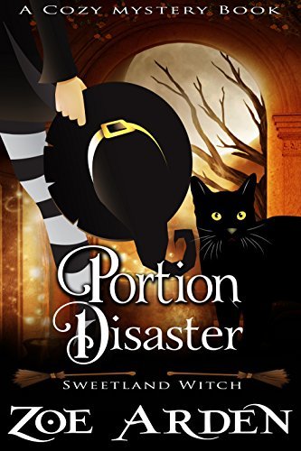 Portion Disaster (Sweetland Witch #6) by Zoe Arden | Goodreads