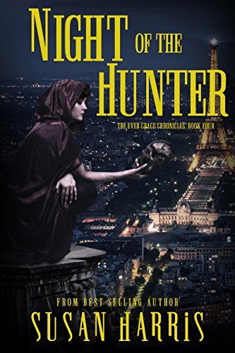 Night of the Hunter (The Ever Chace Chronicles #4) by Susan Harris ...