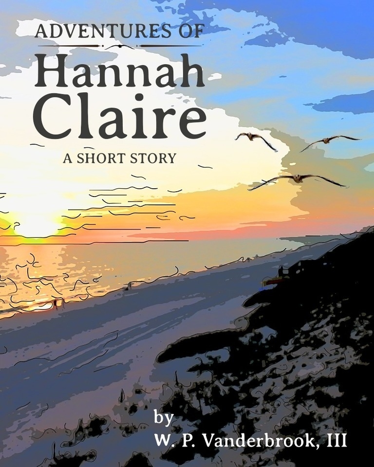 Adventures of Hannah Claire by W.P. Vanderbrook III | Goodreads
