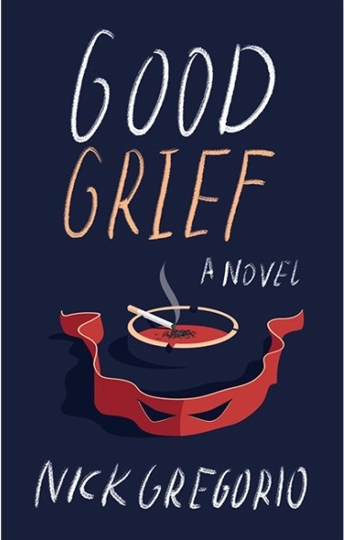 Good Grief by Nick Gregorio | Goodreads