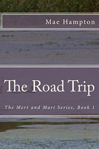 The Road Trip: The Mert and Mari Series, Book 1 by Mae Hampton | Goodreads