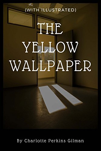 The Yellow Wallpaper by Charlotte Perkins Gilman | Goodreads