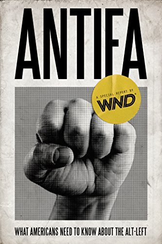 Antifa: What Americans Need to Know about the Alt-Left by WND Special ...