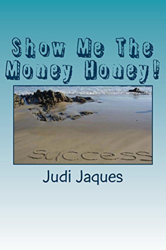 Show Me The Money Honey! by Judi Jaques | Goodreads