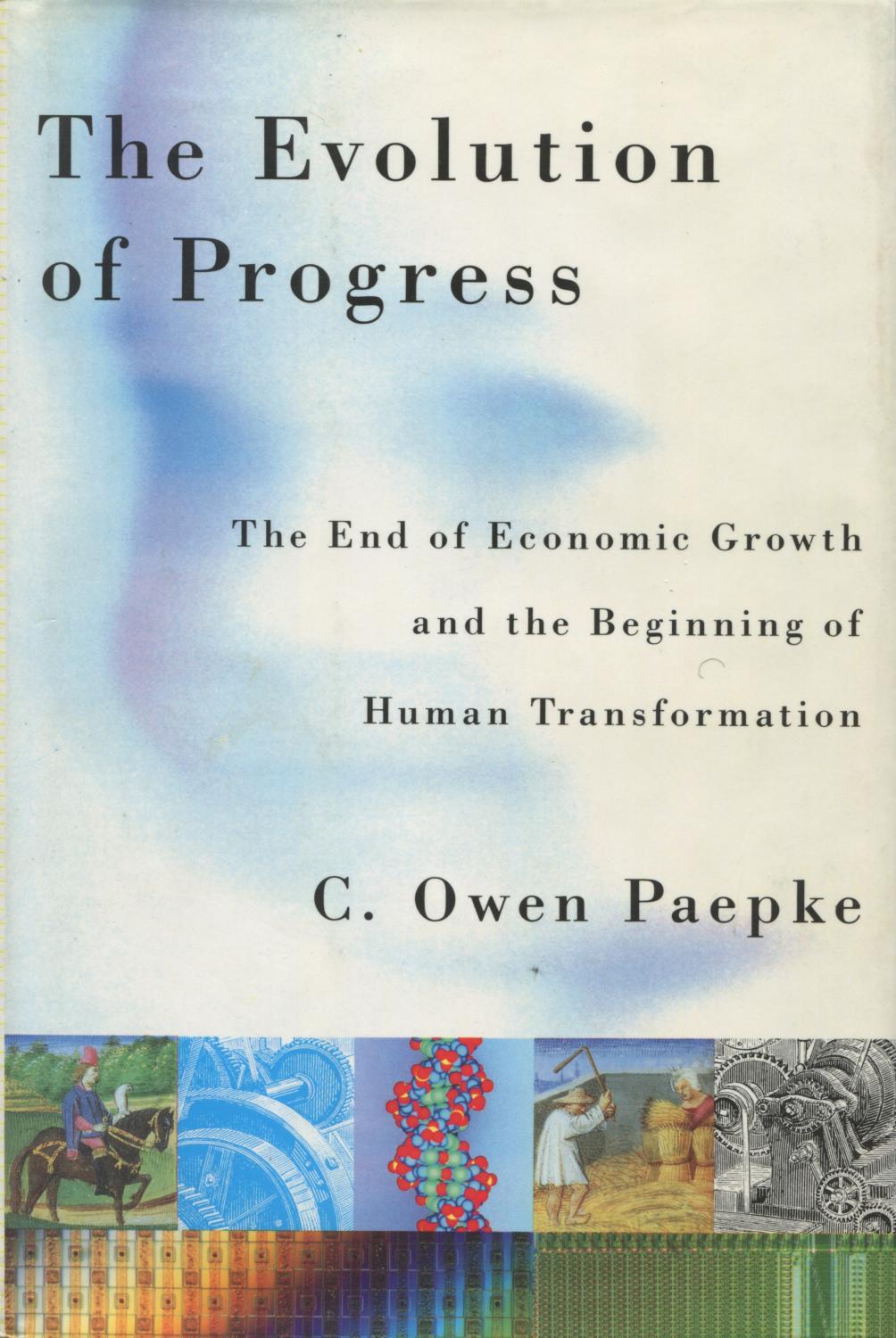 The Evolution of Progress: The End of Economic Growth and the Beginning ...