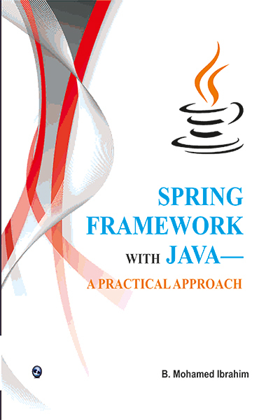 Spring Framework with Java: A Practical Approach by B. Mohamed Ibrahim | Goodreads