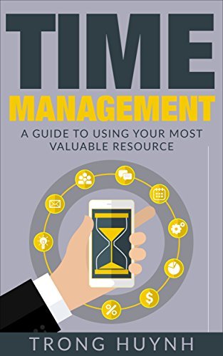 Time Management: A Guide To Using Your Most Valuable Resource by Trong ...