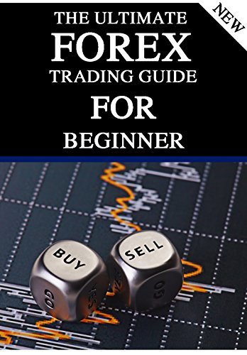 The Ultimate Forex Trading Guide for Beginners: : Step by Step Guide on ...