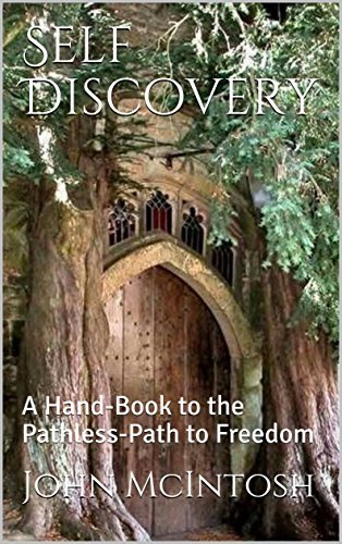 Self Discovery: A Hand-Book to the Pathless-Path to Freedom by John ...