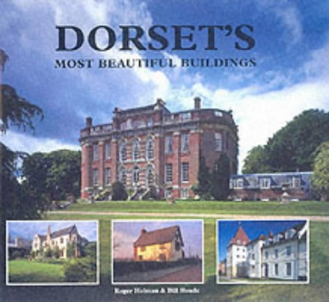 Dorset's Most Beautiful Buildings by Bill Hoade | Goodreads