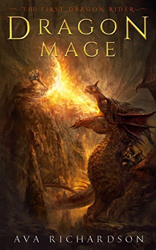 Dragon Mage (The First Dragon Rider, #3) by Ava Richardson | Goodreads