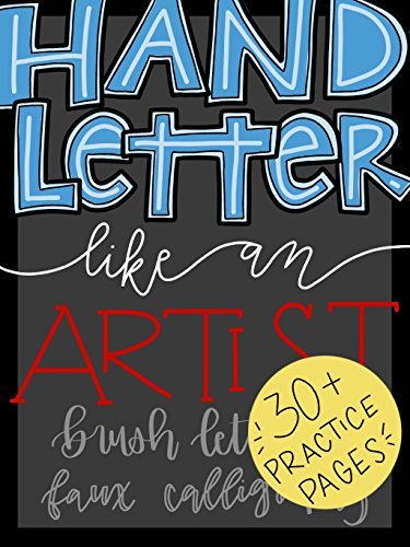 Hand Letter Like An Artist: Brush Lettering AND Faux Calligraphy by ...