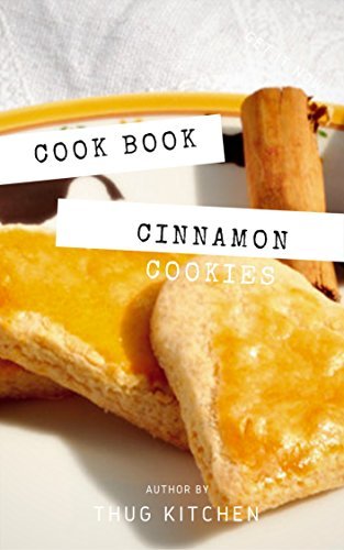 Cook Book : Easy Recipe Cinnamon Cookies by Thug Kitchen | Goodreads