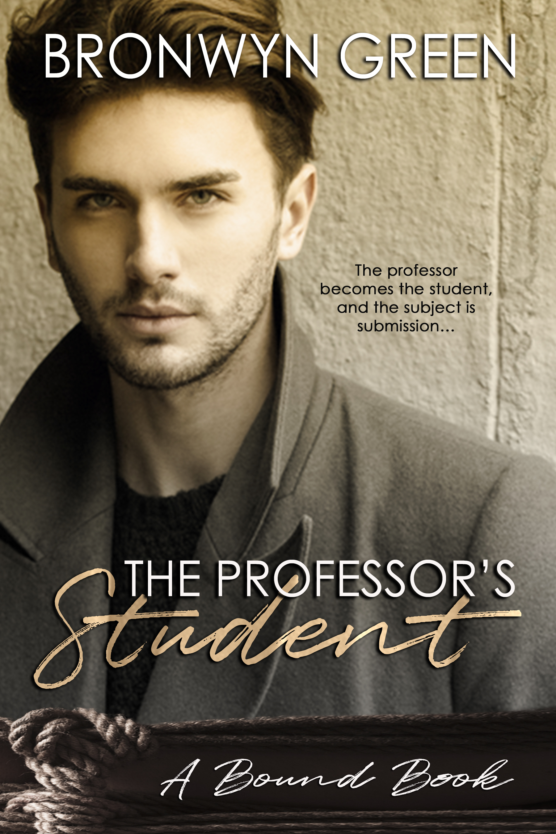 The Professor's Student (Bound, #3) by Bronwyn Green | Goodreads