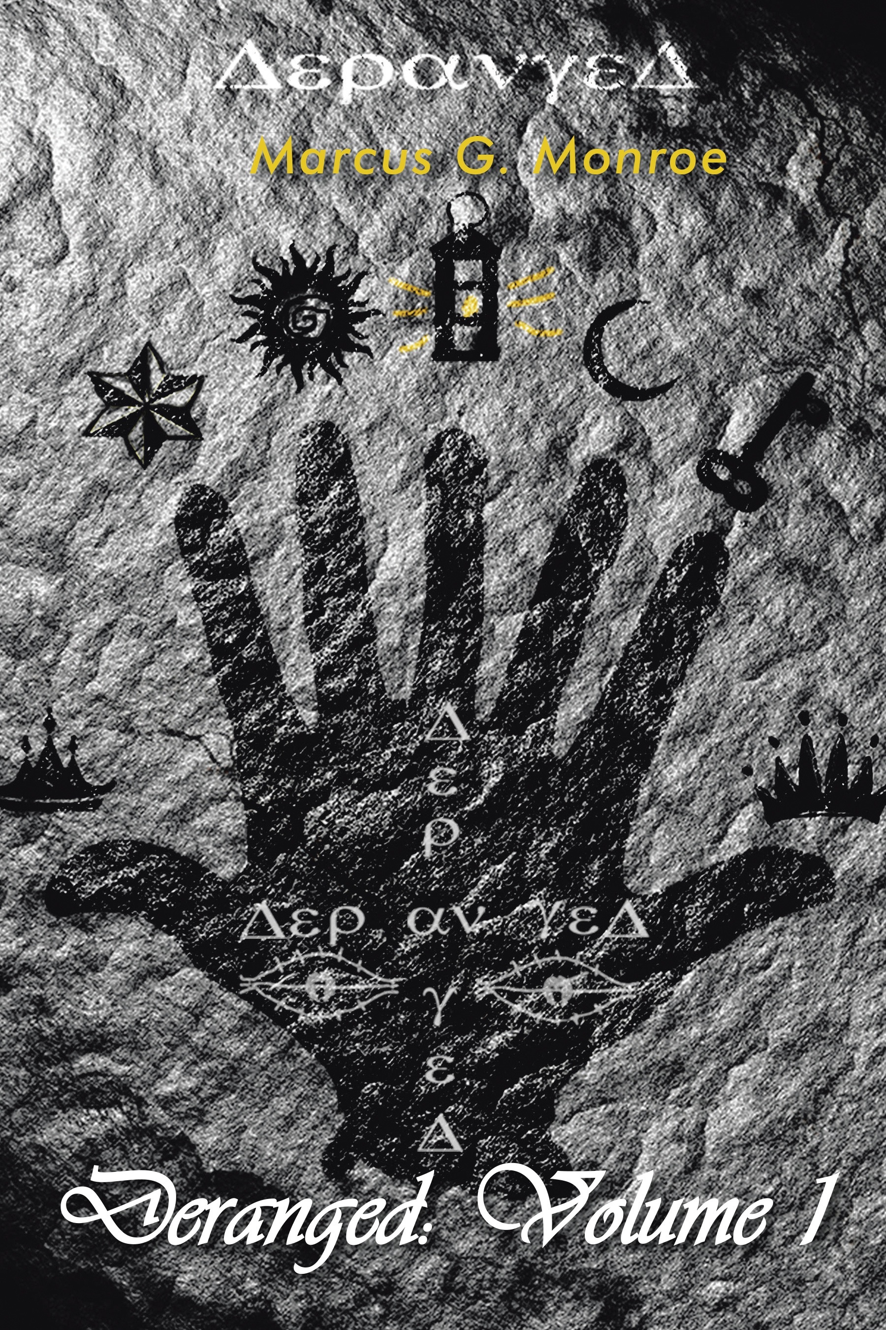 Deranged: Volume 1 by Marcus G. Monroe | Goodreads