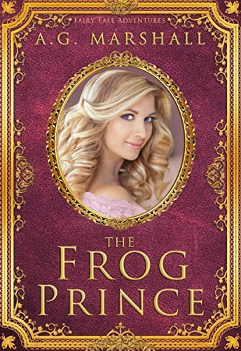 The Frog Prince (Fairy Tale Adventures #2) by A.G. Marshall | Goodreads
