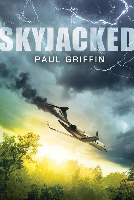 Skyjacked by Paul Griffin | Goodreads