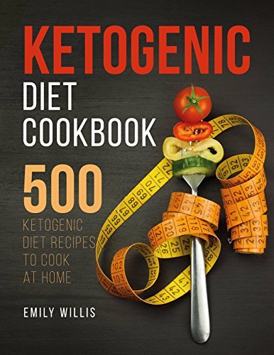 Ketogenic Diet Cookbook: 500 Ketogenic Diet Recipes to Cook at Home by ...