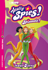 Totally Spies - Noul Jerry (Spioanele #7) by Tokyopop | Goodreads