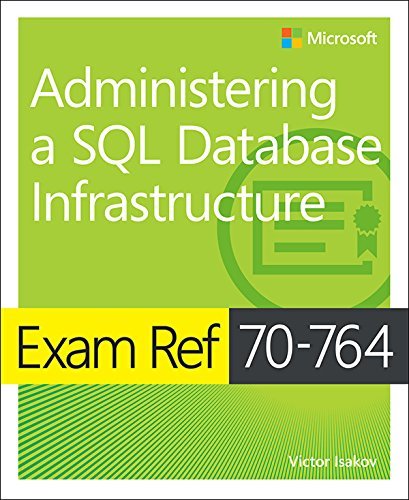 Exam Ref 70-764 Administering a SQL Database Infrastructure by Victor Isakov | Goodreads