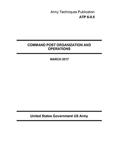 Army Techniques Publication ATP 6-0.5 Command Post Organization And ...