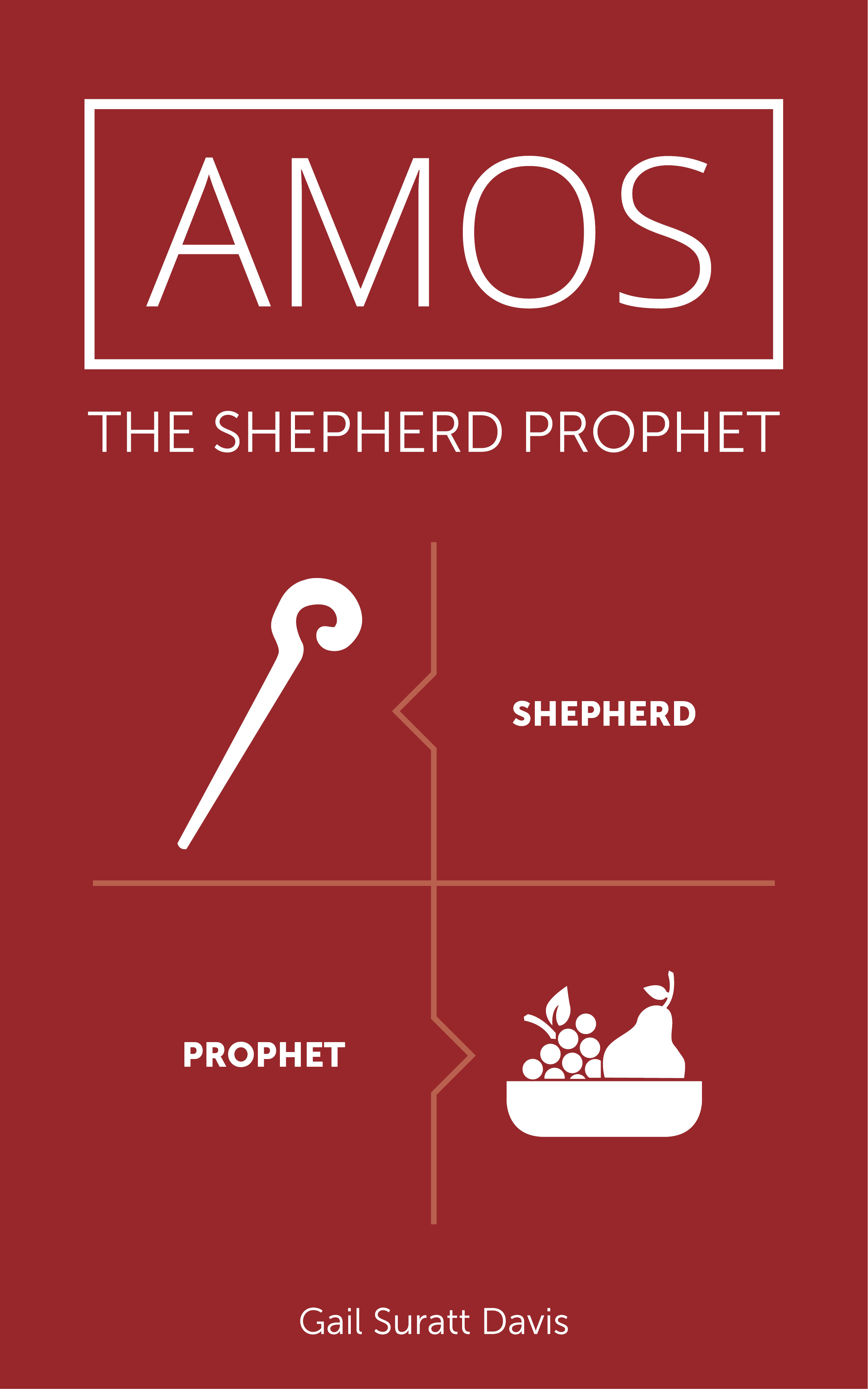 Amos: The Shepherd Prophet by Gail Davis | Goodreads
