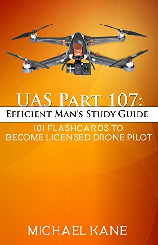 UAS Part 107: Efficient Man's Study Guide : 101 Flashcards To Become A ...
