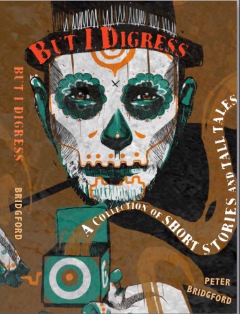 But I Digress by Peter Bridgford | Goodreads