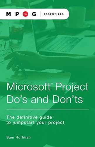 Microsoft Project Do's and Don'ts: The definitive guide to jumpstart ...