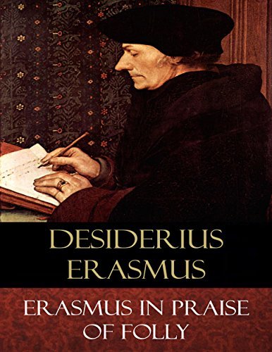 Erasmus In Praise of Folly: Illustrated by Erasmus | Goodreads