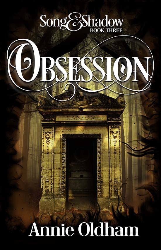 Obsession (Song & Shadow, #3) by Annie Oldham | Goodreads