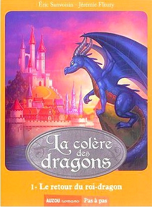 Le retour du Roi-Dragon (la colère des dragons, #1) by Eric Sanvoisin ...