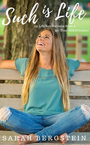 Such is Life: 29 Life Revelations from a 30-Year-Old Dreamer by Sarah ...