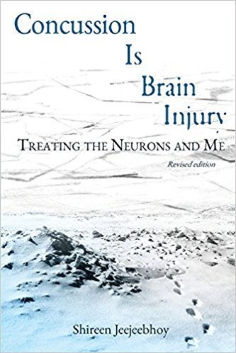 Concussion is Brain Injury: Treating the Neurons and Me by Shireen ...