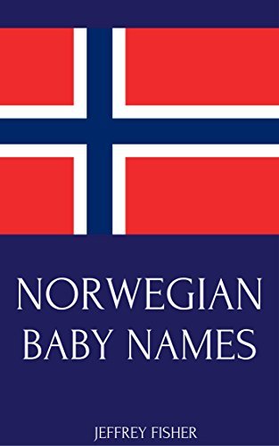 Norwegian Baby Names: Names from Norway for Girls and Boys by Jeffrey ...