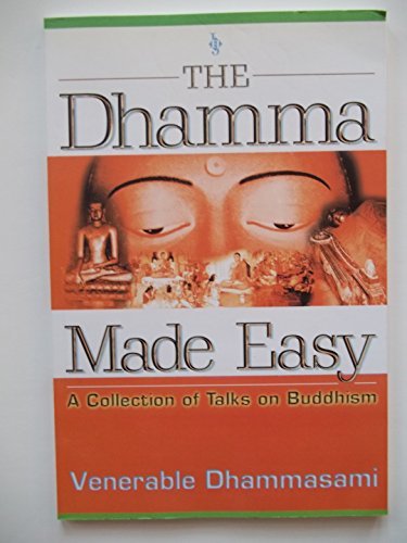 The Dhamma Made Easy : A Collection of Talks on Buddhism by Venerable ...