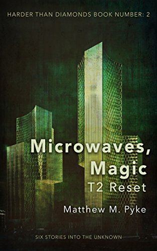Microwaves, Magic: T2 Reset (Harder Than Diamonds) by Matthew M. Pyke ...
